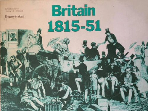 Britain 1815-51 (School Council History Project) | TEW USED