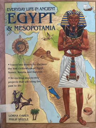Everyday Life In Ancient Egypt & Mesopotamia by Lorna Oakes | TEW USED