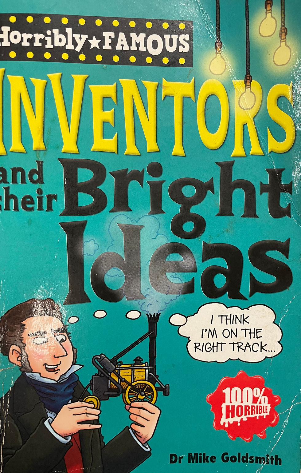 Inventors & their Bright Ideas by Mide Goldsmith (Horribly Famous ...