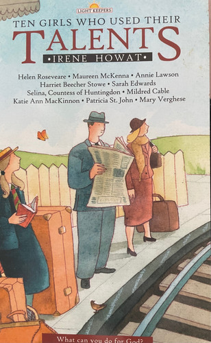 Ten Girls Who Used Their Talents by Irene Howat | TEW USED