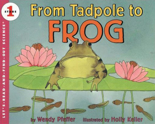 From Tadpole to Frog (Let's-Read-And-Find-Out Science 1) by Wendy ...