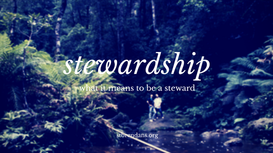 Stewardship: What it Means to Be a Steward | St. Brendan's Episcopal ...