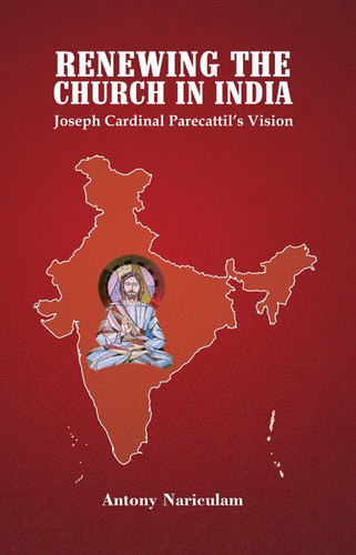 Renewing the Church in India: Joseph Cardinal Parecattil’s Vision | DRM ...