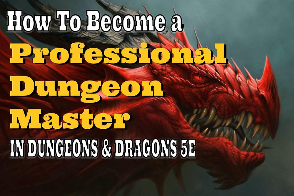 How to become a Professional Dungeon Master in Dungeons & Dragons