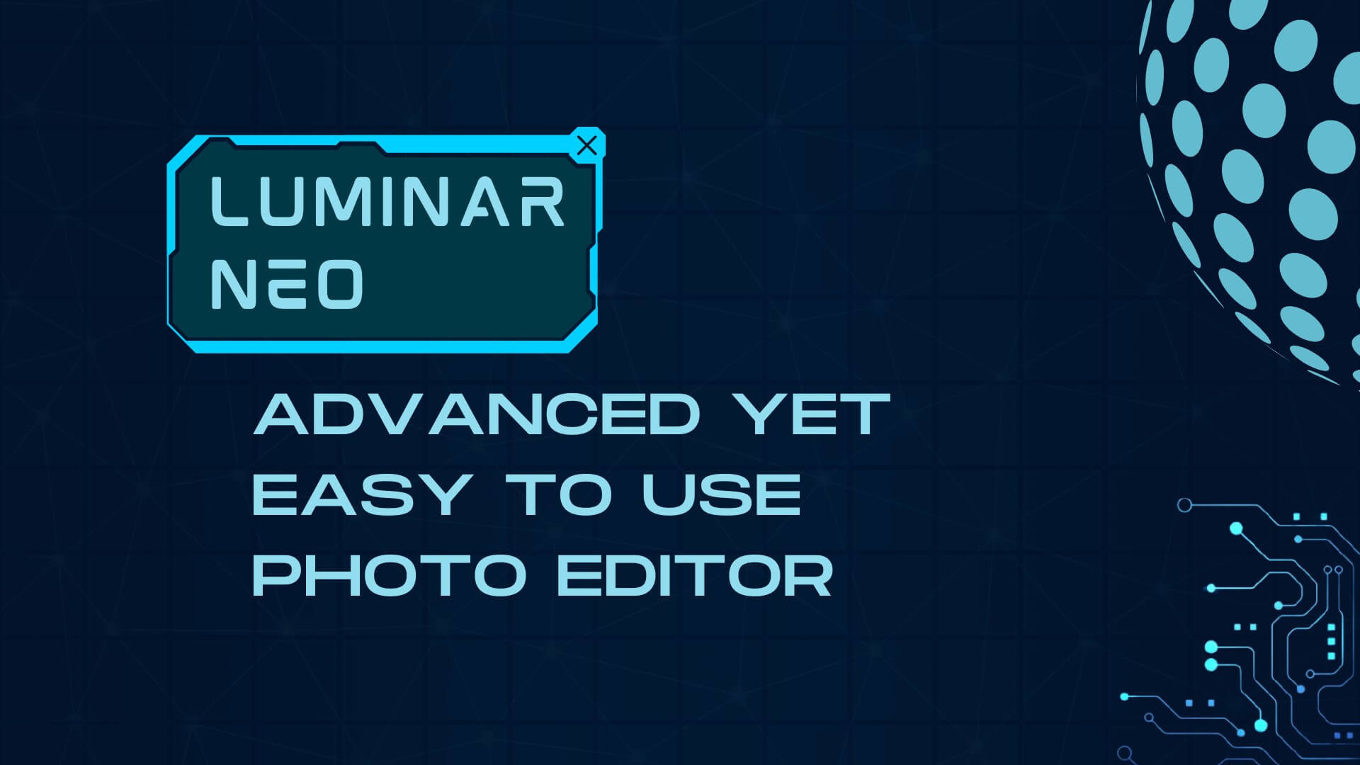 Luminar Neo | Features, Benefits & Pricing For 2023