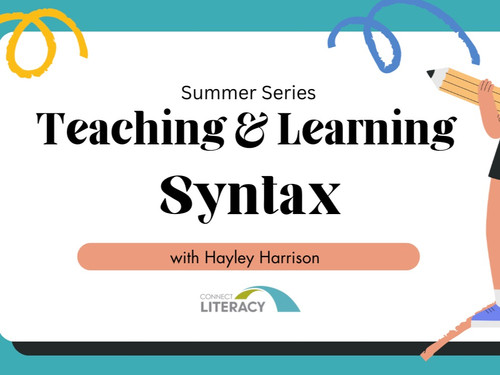 Summer Series: Syntax | Connect Literacy