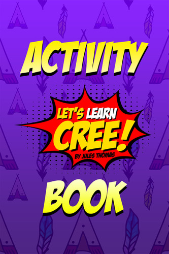 Let's Learn Cree ACTIVITY BOOK | letslearncree
