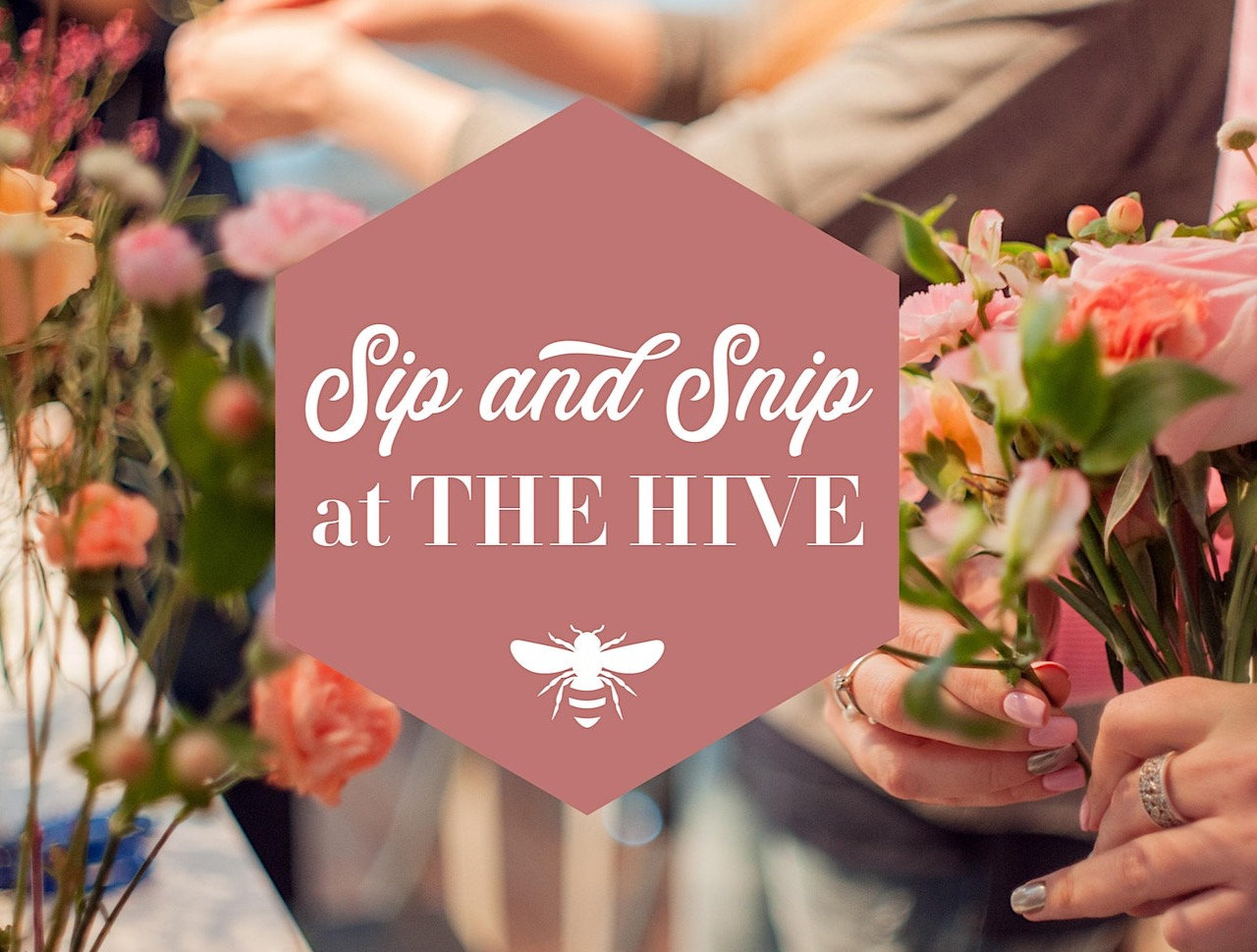 Sip & Snip Workshop | The Hive