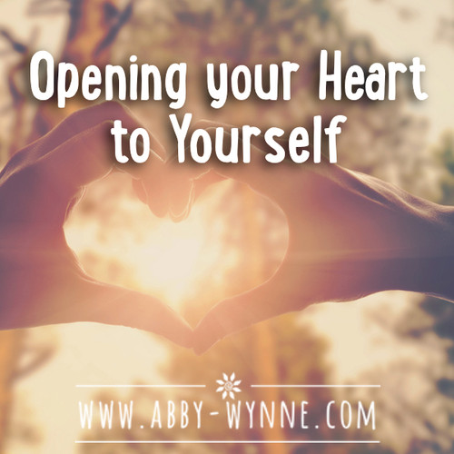 Opening your Heart to Yourself | Abby Wynne