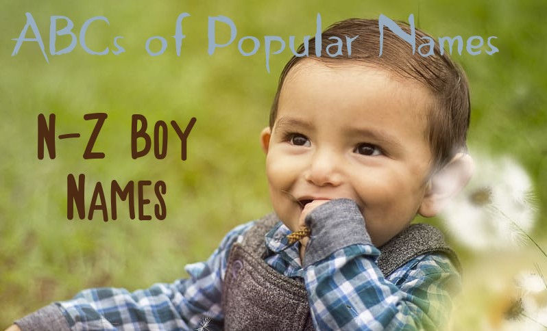 The ABCs of Popular Names: N-Z Boy Names