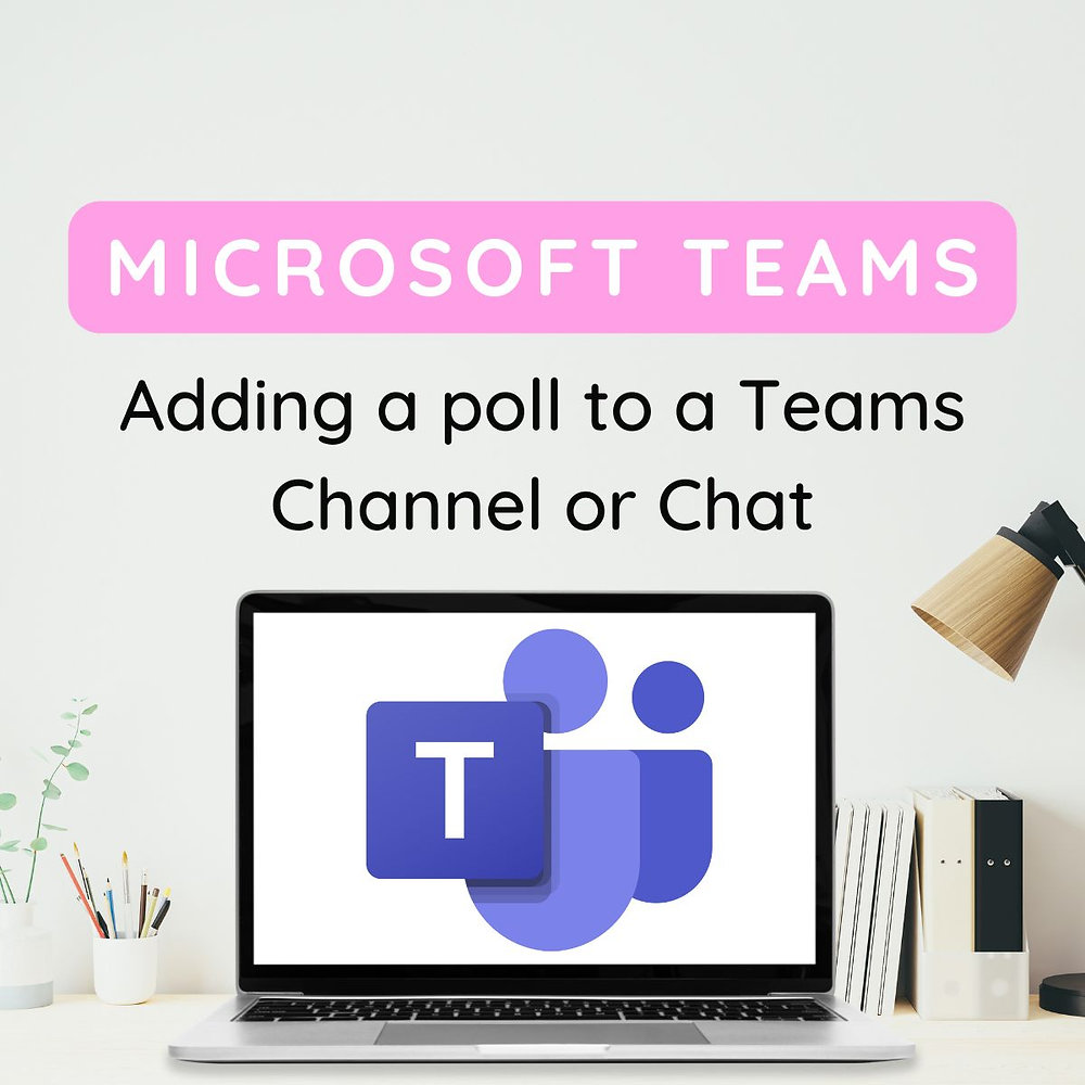 Creating a Poll to your Microsoft Teams Channel or Chat