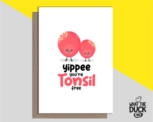 TONSILS | Funny Tonsils Out Card | What The Duck Cards UK