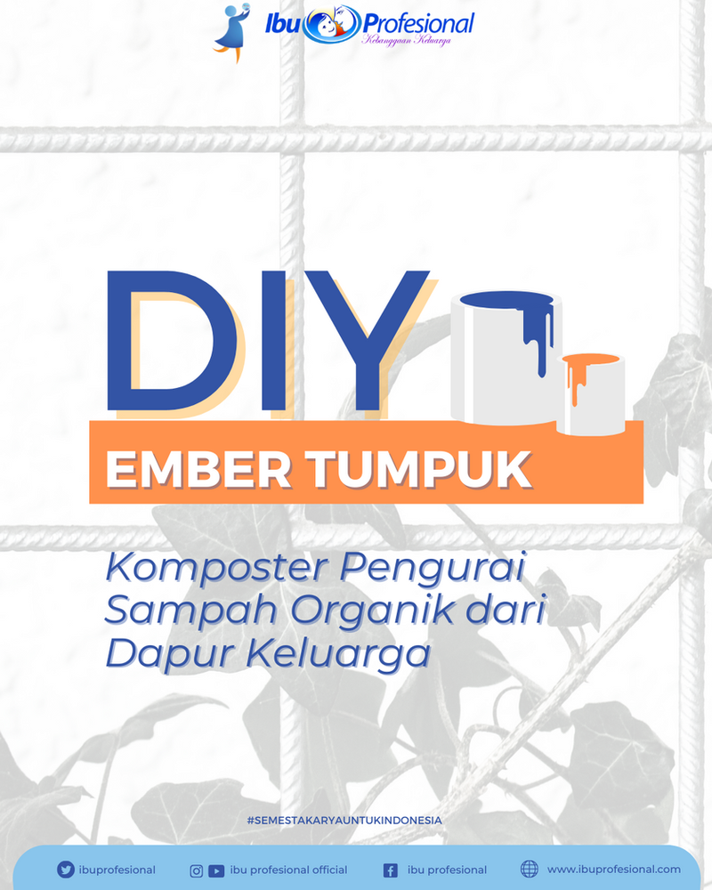 DIY Ember Tumpuk; Komposter Pengurai Sampah Organik dari Dapur Keluarga