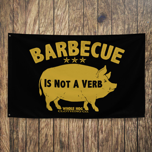 BBQ Is Not A Verb - Flag | Whole Hog Clothing