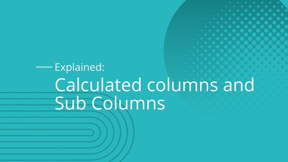 Calculated Columns And Sub Columns calculated-columns-and-sub-columns