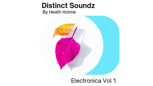 Distinct Soundz By Heath Holme_Electronica Sample & MIDI Pack Vol 1 ...
