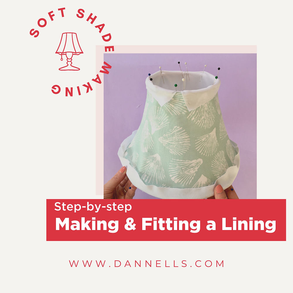 Soft Shade Making Series - Making and Fitting a Lining