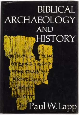 Biblical Archaeology and History - Paul W. Lapp- | America's Promise