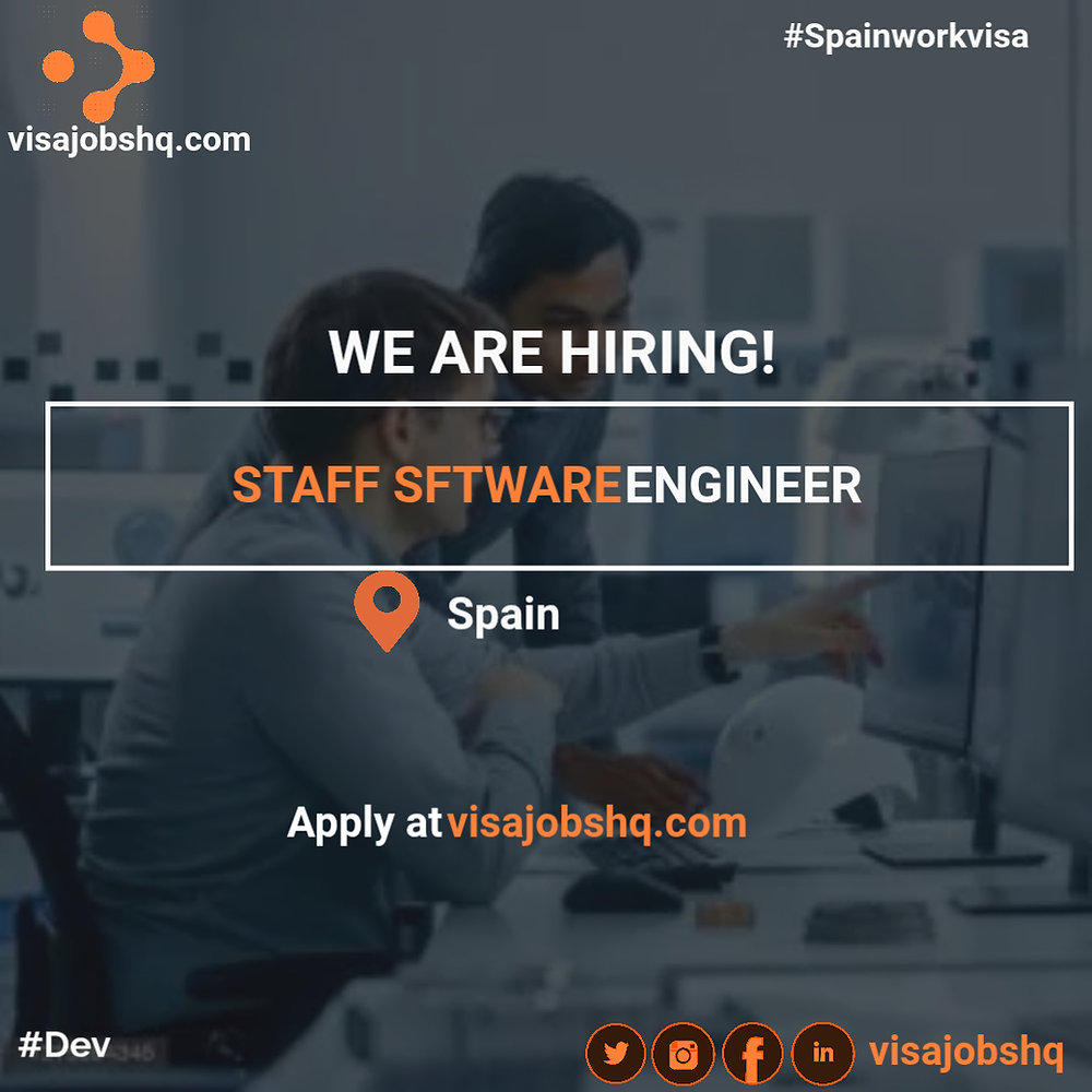 Staff Software Engineer open in Spain, visa sponsorship available for ...