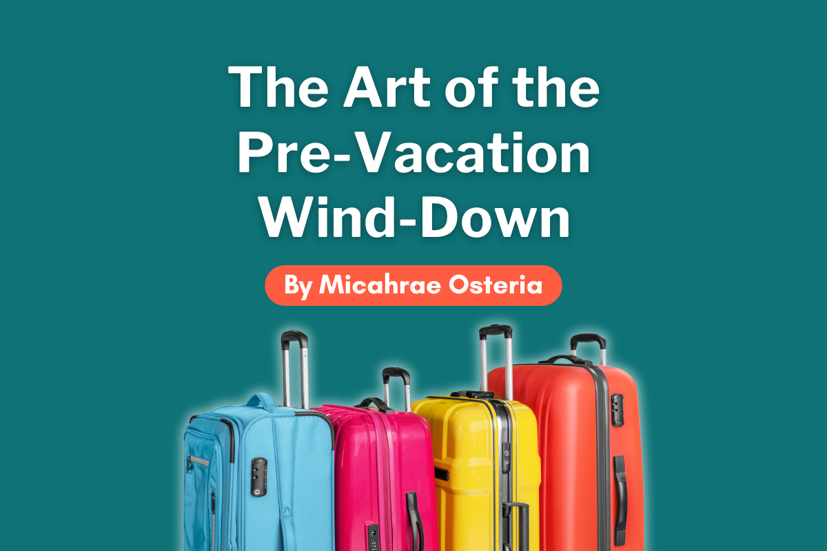 The Art of the Pre-Vacation Wind-Down with Assistants 4 Hire