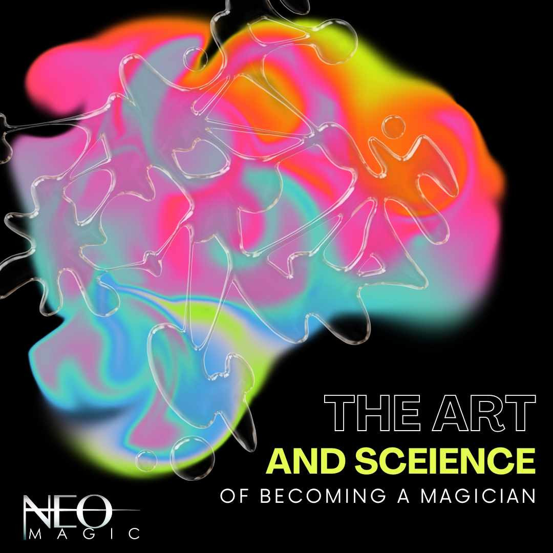The Art and Science of Becoming a Magician