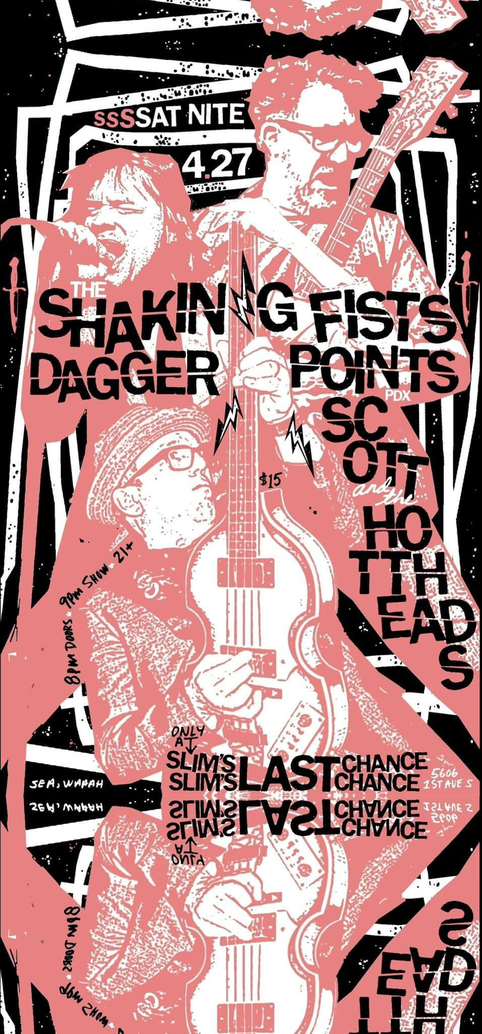 THE SHAKING FISTS // DAGGER POINTS (PDX) // SCOTT & THE HOTHEADS | SLIMS