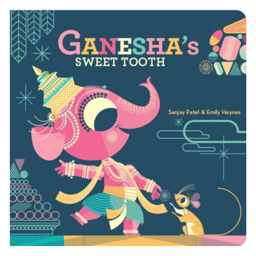 Ganesha's Sweet Tooth - Sanjay Patel | Moon Lane Ink