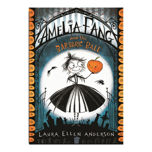 Amelia Fang and the Barbaric Ball - Laura Ellen Anderson | Moon Lane Ink