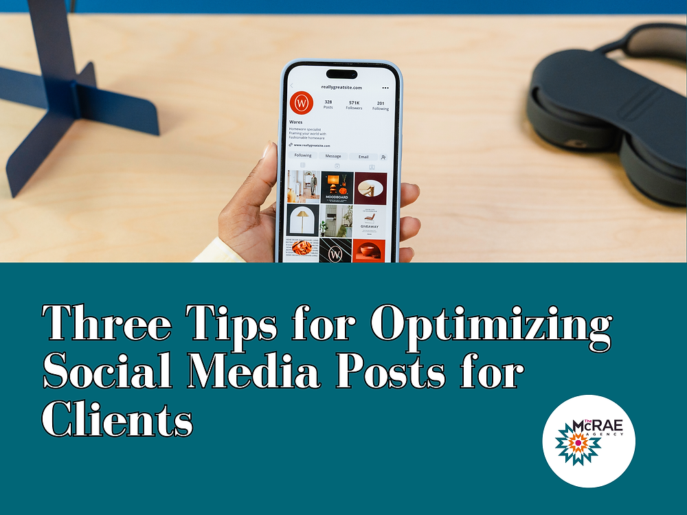 Three Tips for Optimizing Social Media Posts for Clients