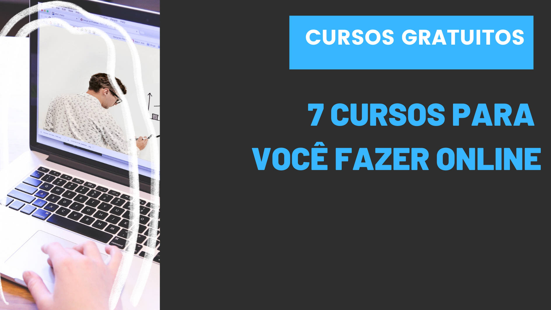 7 cursos online variados e GRATUITOS. Escolha o seu!