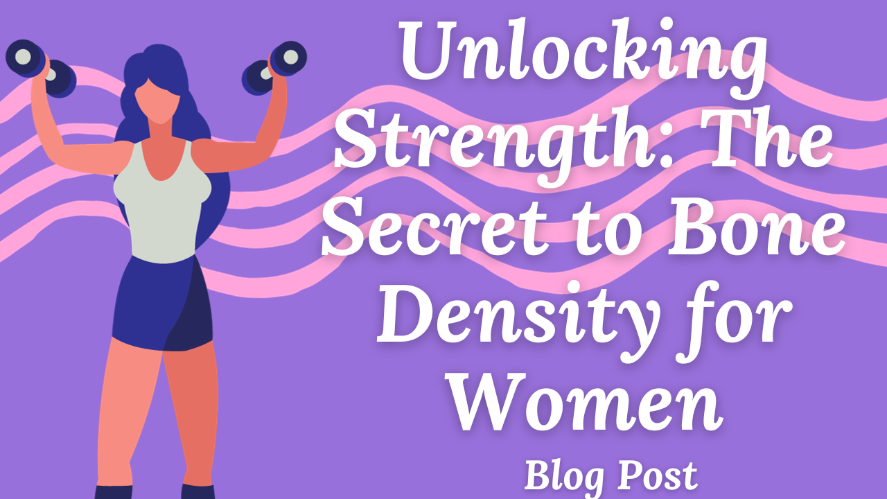 Unlocking Strength: The Secret to Bone Density for Women