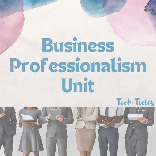 Business Professionalism Unit | Tech Twins