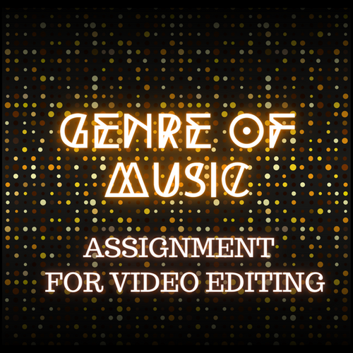 Genre of Music -Video Editing Assignment | Tech Twins
