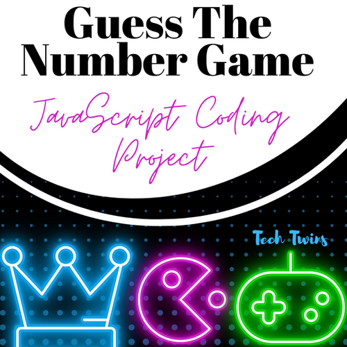 Guess The Number: JavaScript Coding Project & Rubric- Game Design ...