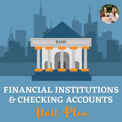 Financial Institutions & Checking Accounts Unit Plan | Tech Twins