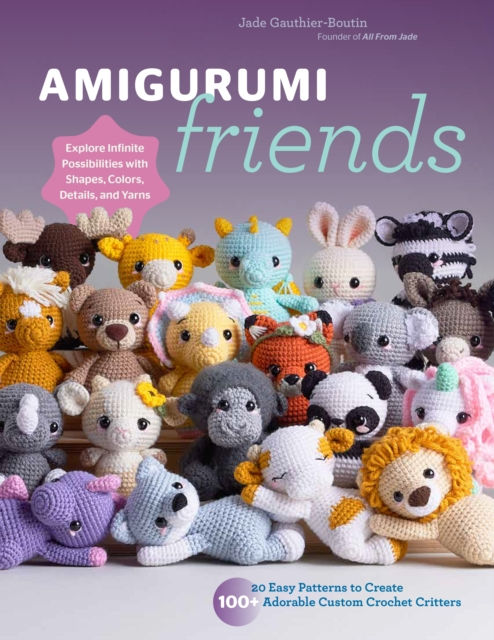 Amigurumi Friends 20 Easy Patterns to Create 100+ Critters | bookaclass