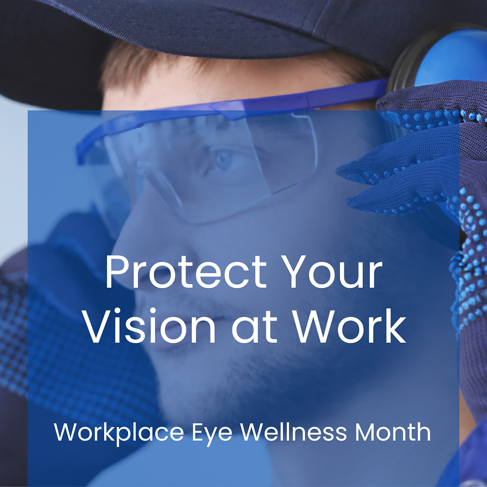 Protecting Vision at Work: Embrace Eye Safety During Workplace Eye ...