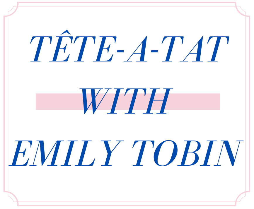 Tête-a-Tat with Emily Tobin