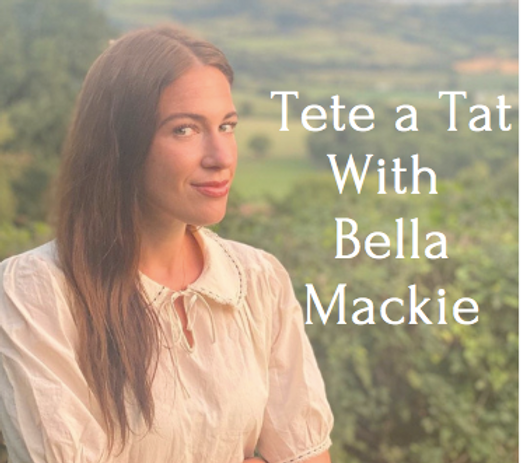 Tete a Tat With Bella Mackie
