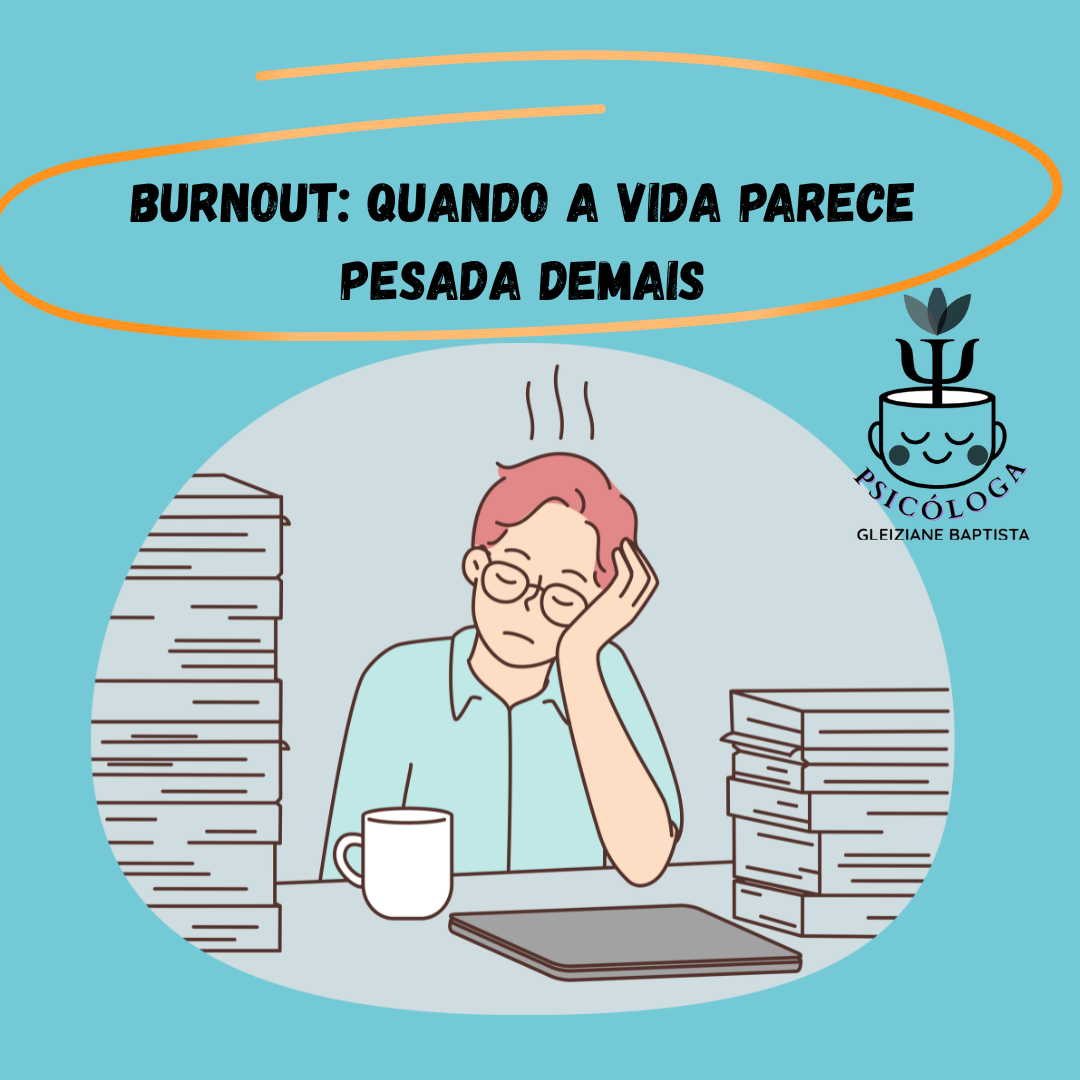 Burnout: quando a vida parece pesada demais | Terappia