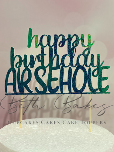 Offensive Birthday Cake Toppers | Beth Bakes