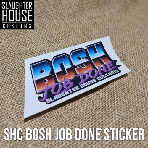 SHC BOSH JOB DONE Sticker | SHC CURRENT
