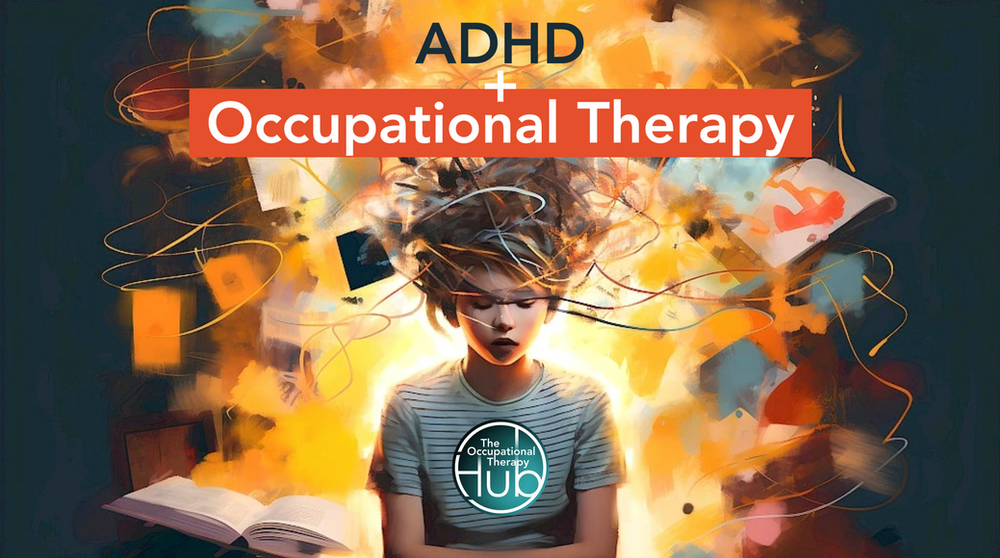 ADHD and Occupational Therapy | The Occupational Therapy Hub