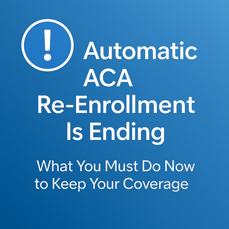 Automatic ACA Re-Enrollment Is Ending — What You Must Do Now to Keep ...