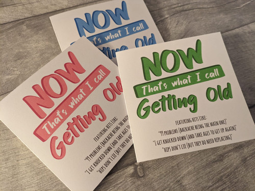 Now That's What I Call Getting Old Birthday Card | Michala’s Makes