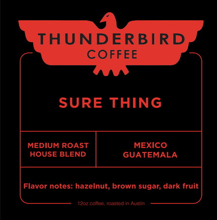 Sure Thing - Medium Roast House Blend | Thunderbird Coffee