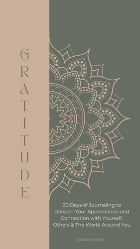 Gratitude: 90 Days of Journaling to Deepen Your Appreciation and ...