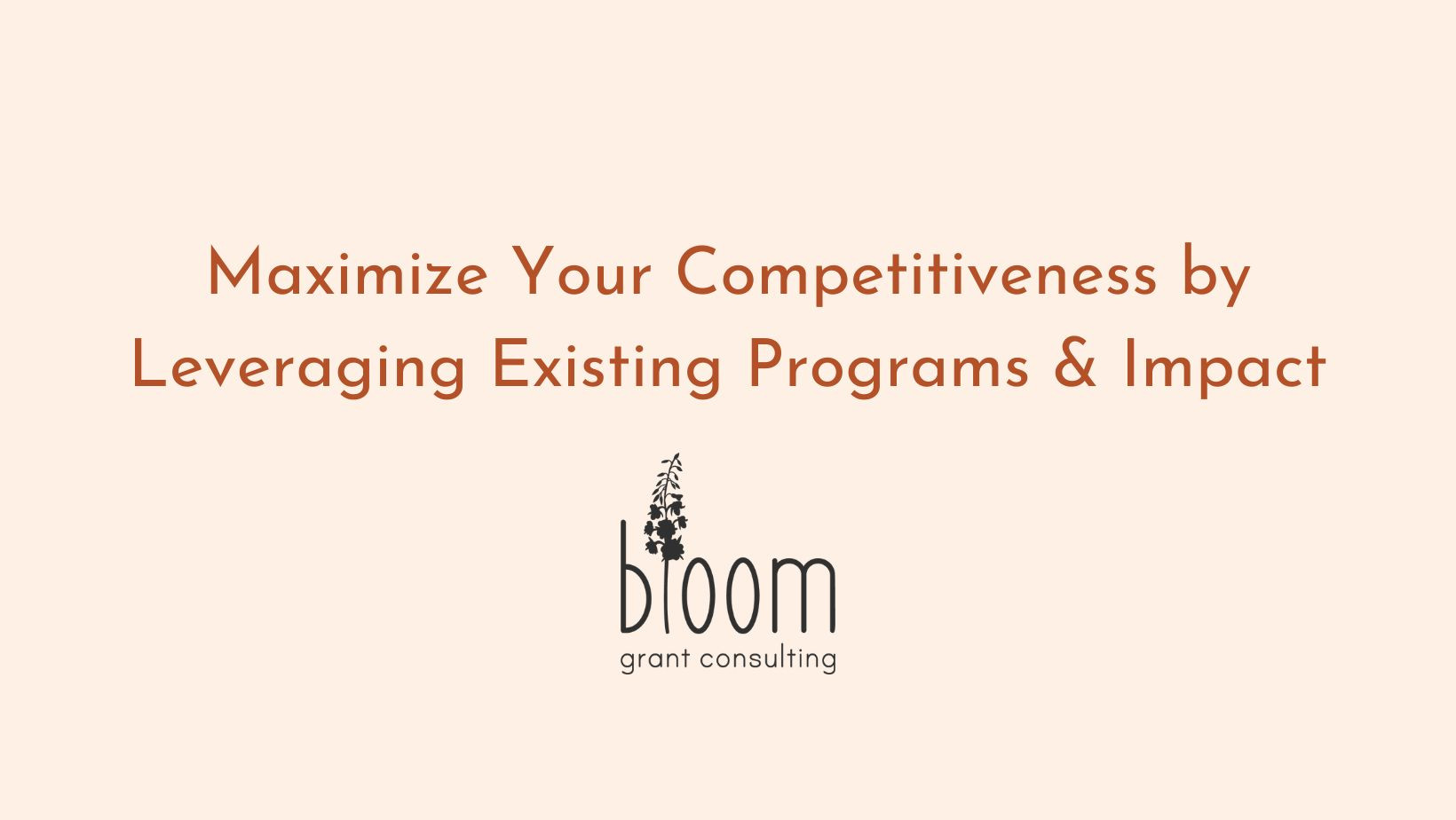 Maximize Your Grant Competitiveness by Leveraging Existing Programs ...