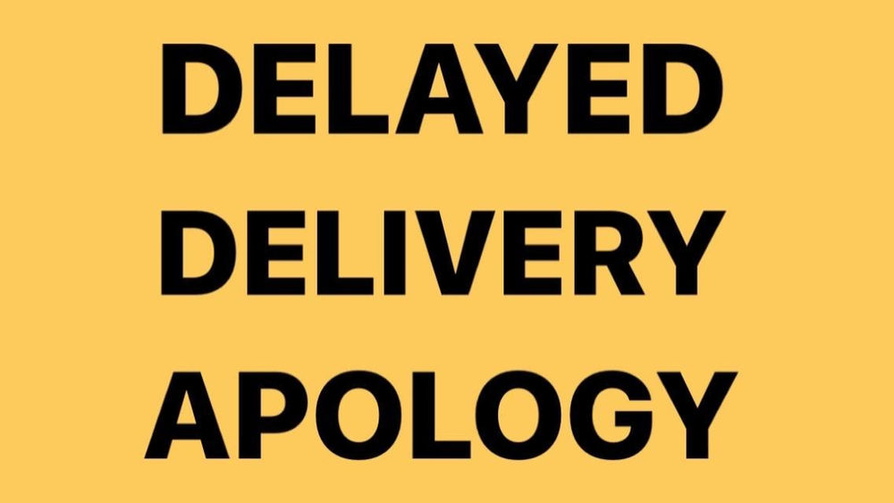 Delayed delivery apology