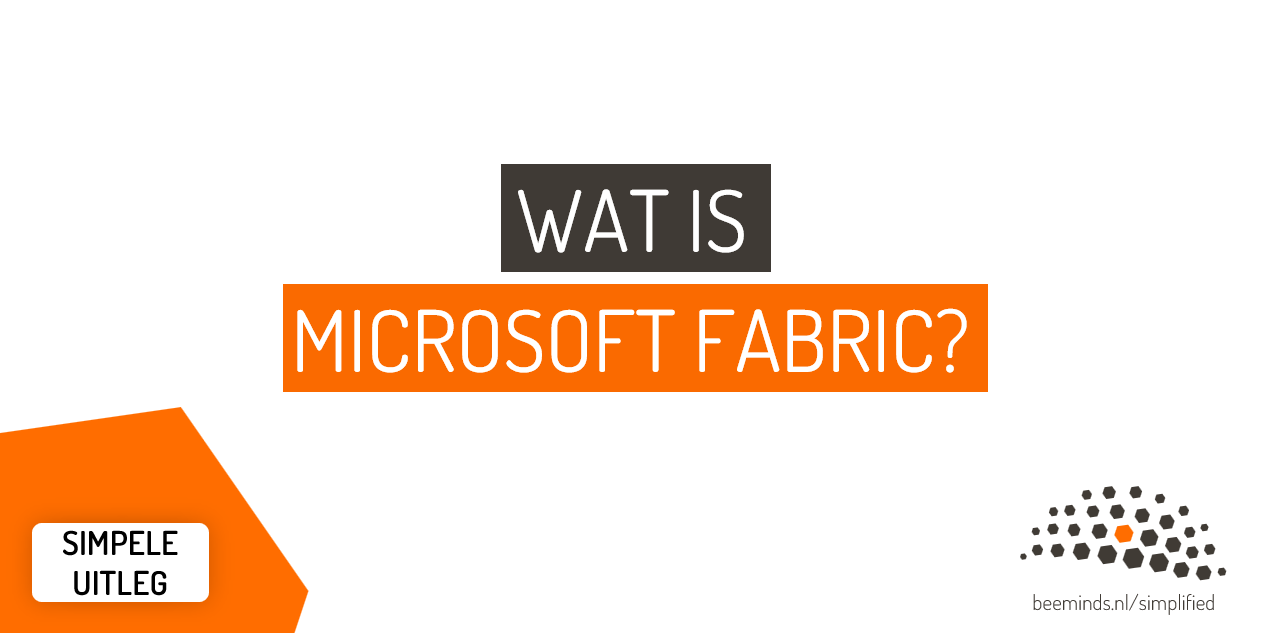 'Microsoft Fabric' eenvoudig uitgelegd | Beeminds